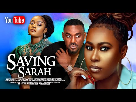 SAVING SARAH 2 - UCHE JOMBO EDDIE WATSON EBERE OKAFOR- Moviebox