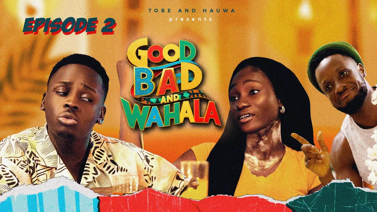 GOOD, BAD & WAHALA EP 2: TOBESZN, HAUWA LAWAL, JIDE KOSOKO, STAN/BLESSING NZE, AND CHIMEZIE IMO ...